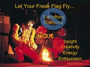 Idiom: “Let your freak flag fly”